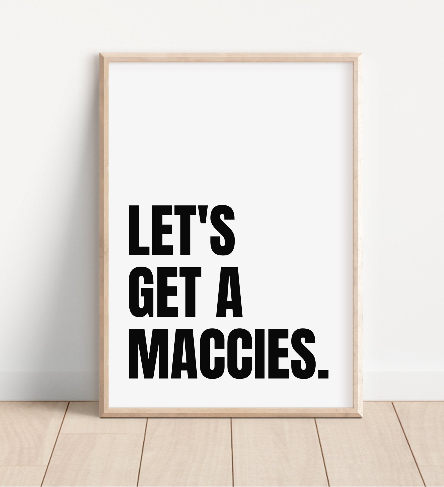 B&W Let's Get A Maccies Funny Kitchen Artwork | Unique Wall Art from ...