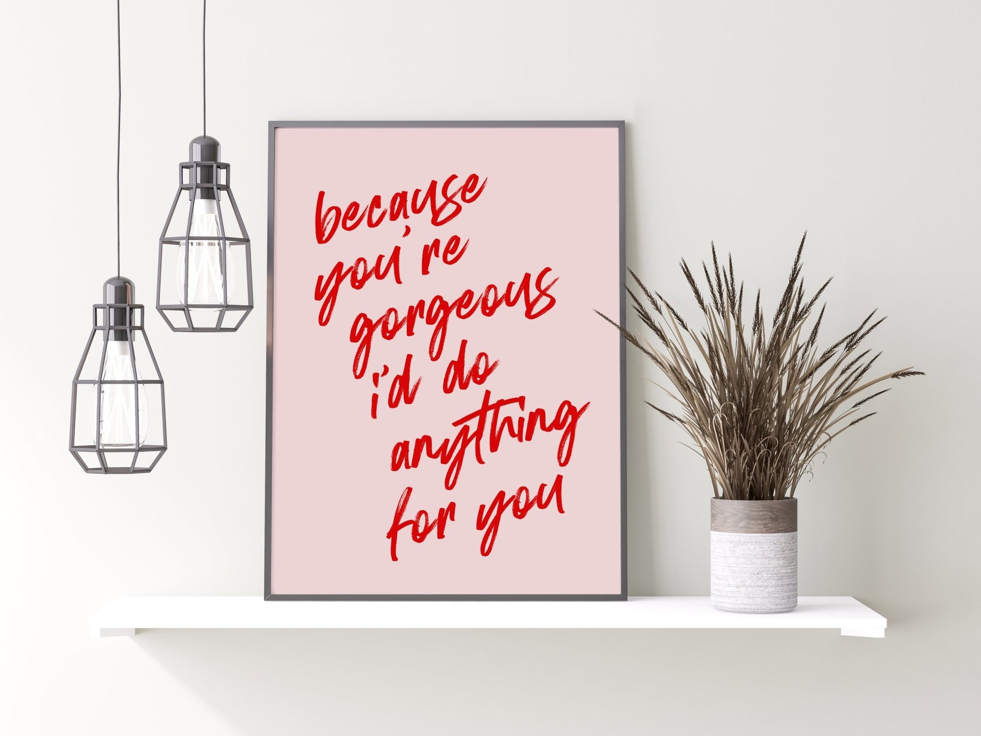 Because You're Gorgeous Print | Unique Wall Art from Moonshine Prints