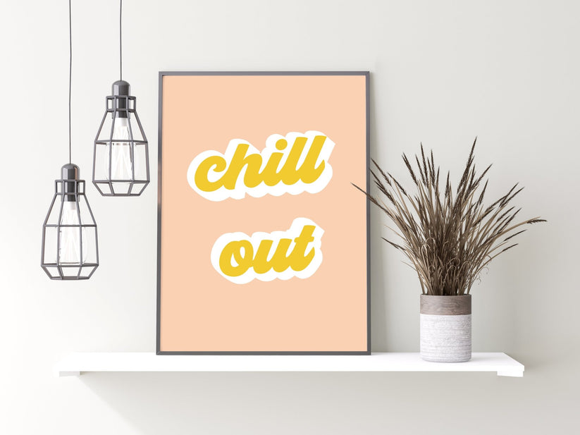 Chill Out Typography Print | Unique Wall Art from Moonshine Prints