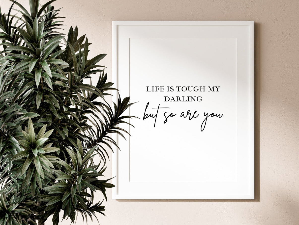 Life is Tough Quote Motivational Print | Unique Wall Art from Moonshine ...