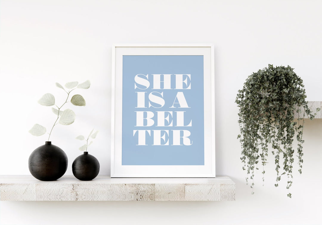 She is A Belter Poster Print | Unique Wall Art from Moonshine Prints