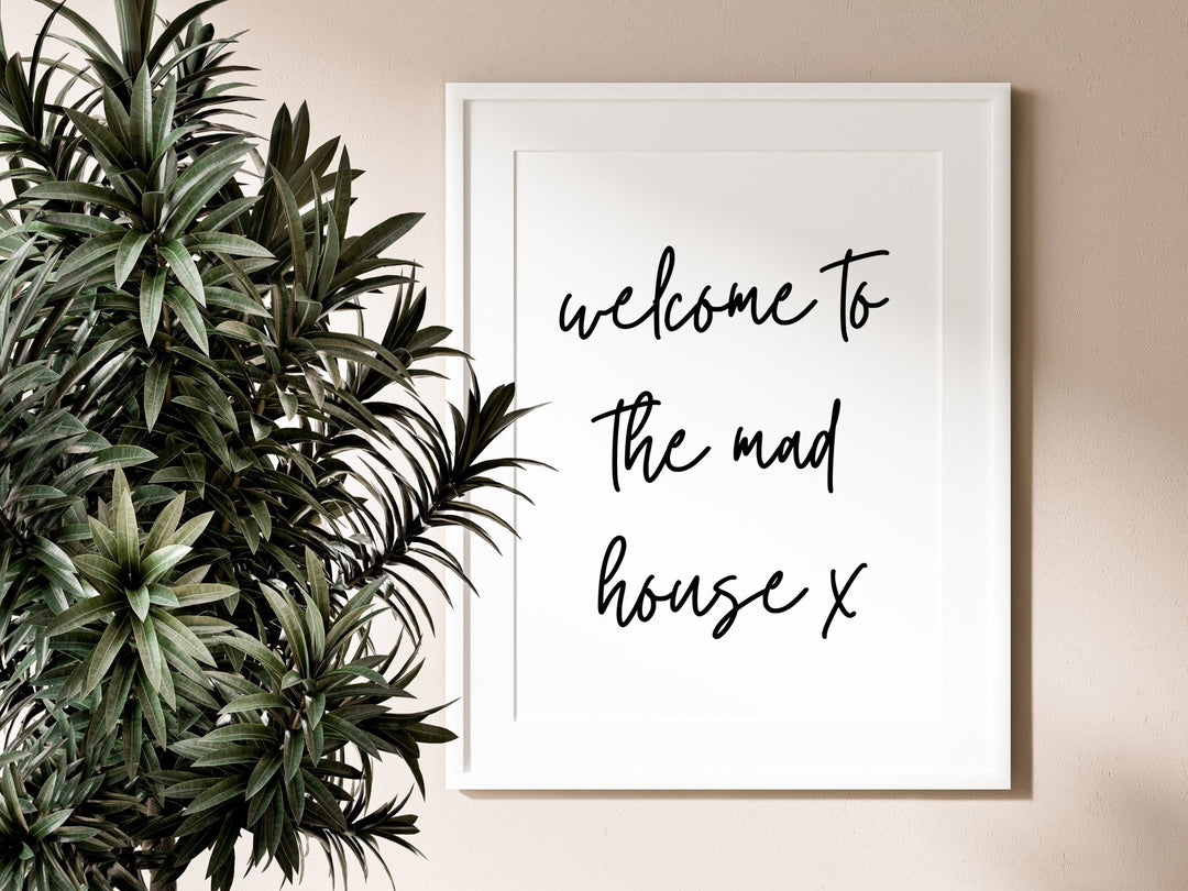 Welcome To The Mad House Print | Unique Wall Art from Moonshine Prints